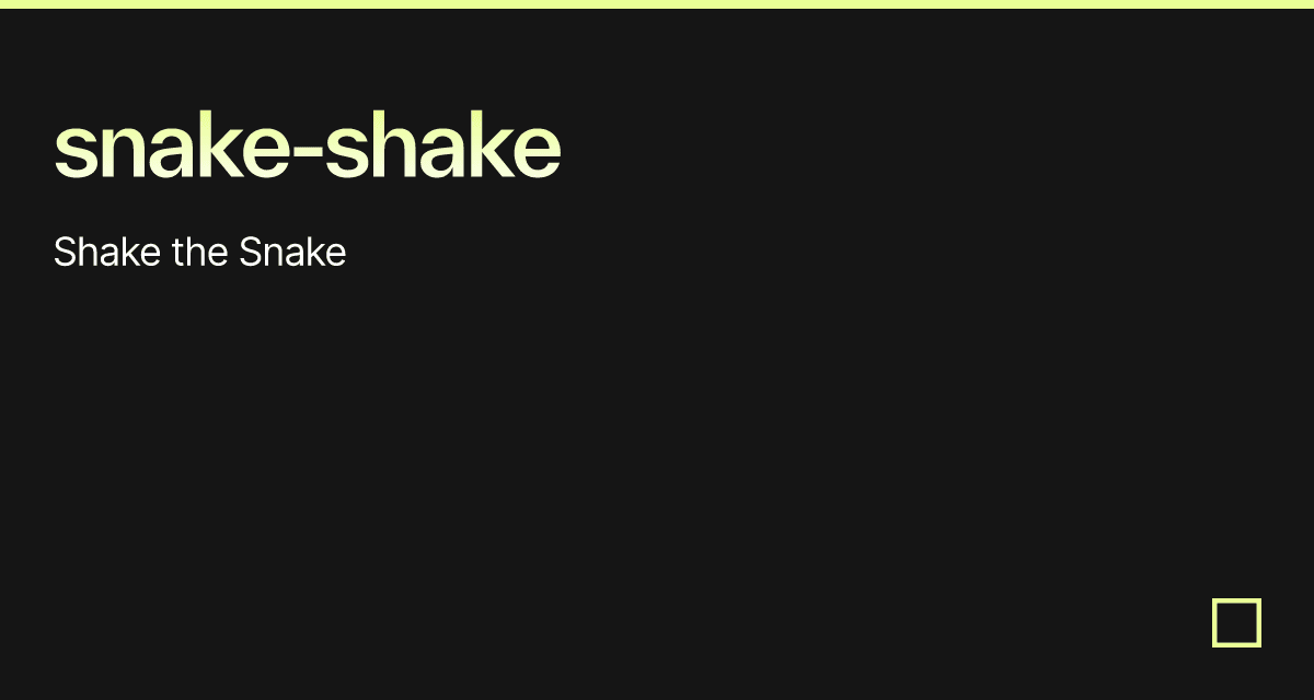 snake-shake - Codesandbox