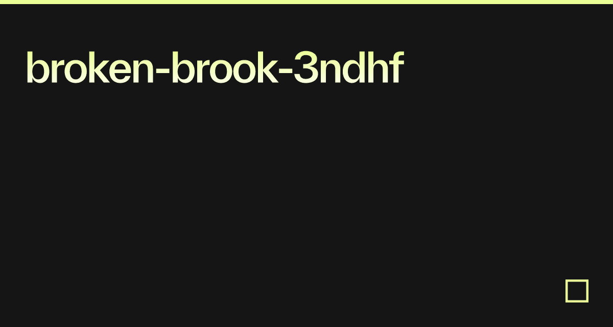broken-brook-3ndhf - Codesandbox
