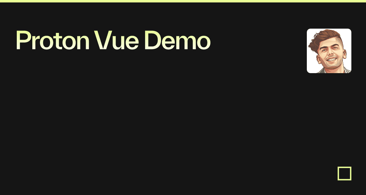 Proton Vue Demo - Codesandbox
