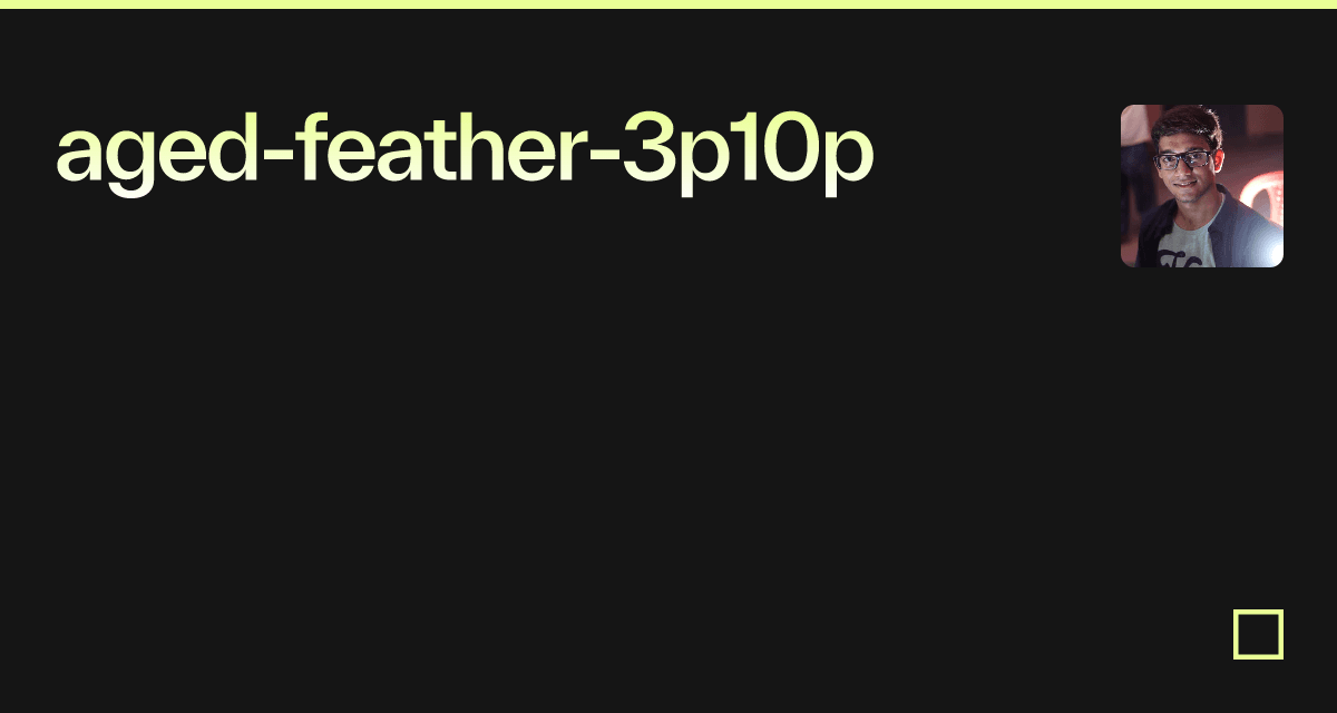 aged-feather-3p10p - Codesandbox
