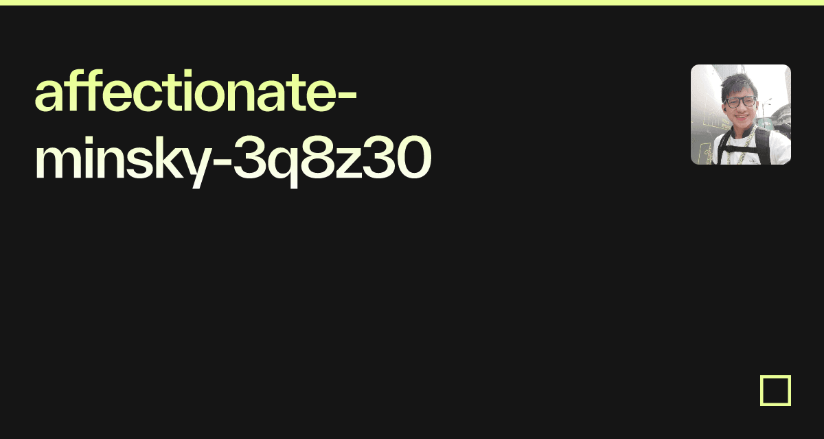 affectionate-minsky-3q8z30 - Codesandbox