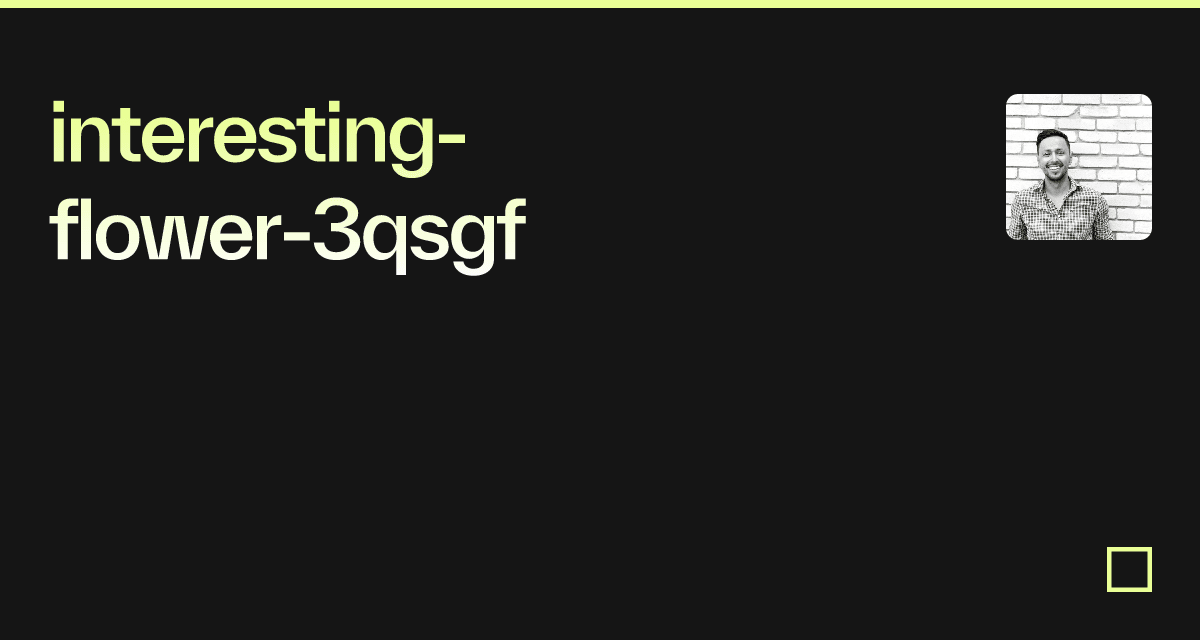interesting-flower-3qsgf - Codesandbox