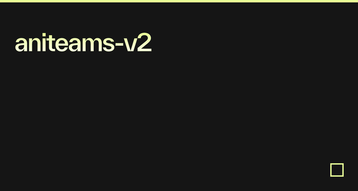 aniteams-v2 - Codesandbox
