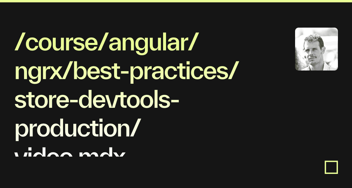 /course/angular/ngrx/best-practices/store-devtools-production/video.mdx - Codesandbox