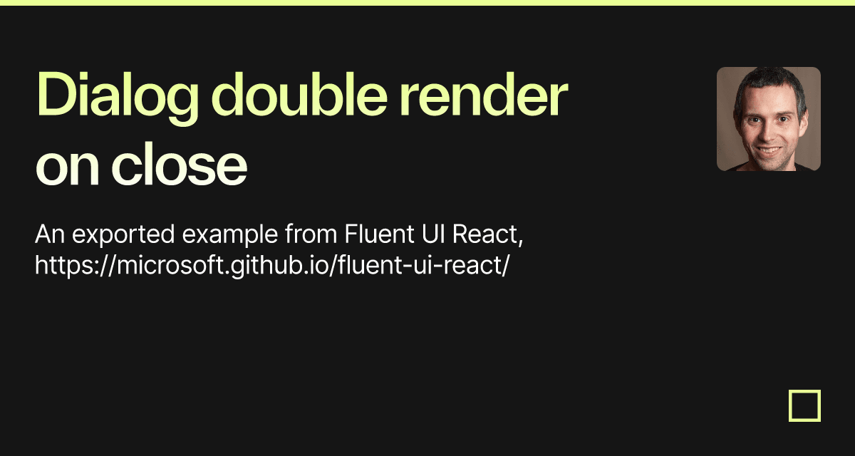 Dialog double render on close - Codesandbox