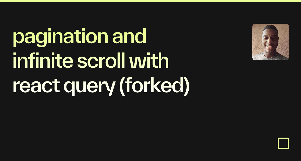 pagination and infinite scroll with react query (forked) - Codesandbox