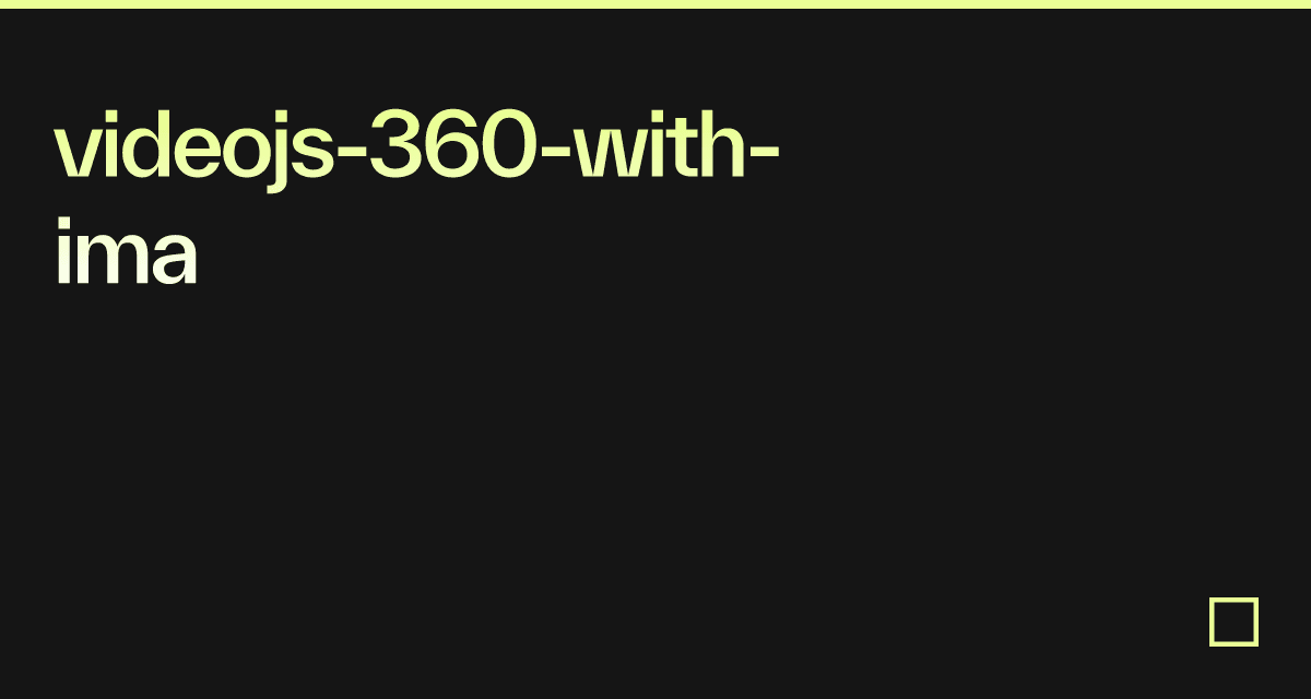 videojs-360-with-ima - Codesandbox
