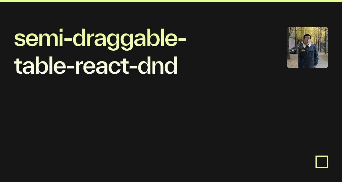 semi-draggable-table-react-dnd - Codesandbox