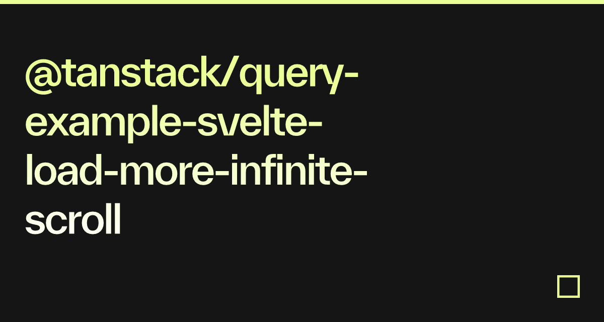 @tanstack/query-example-svelte-load-more-infinite-scroll - Codesandbox