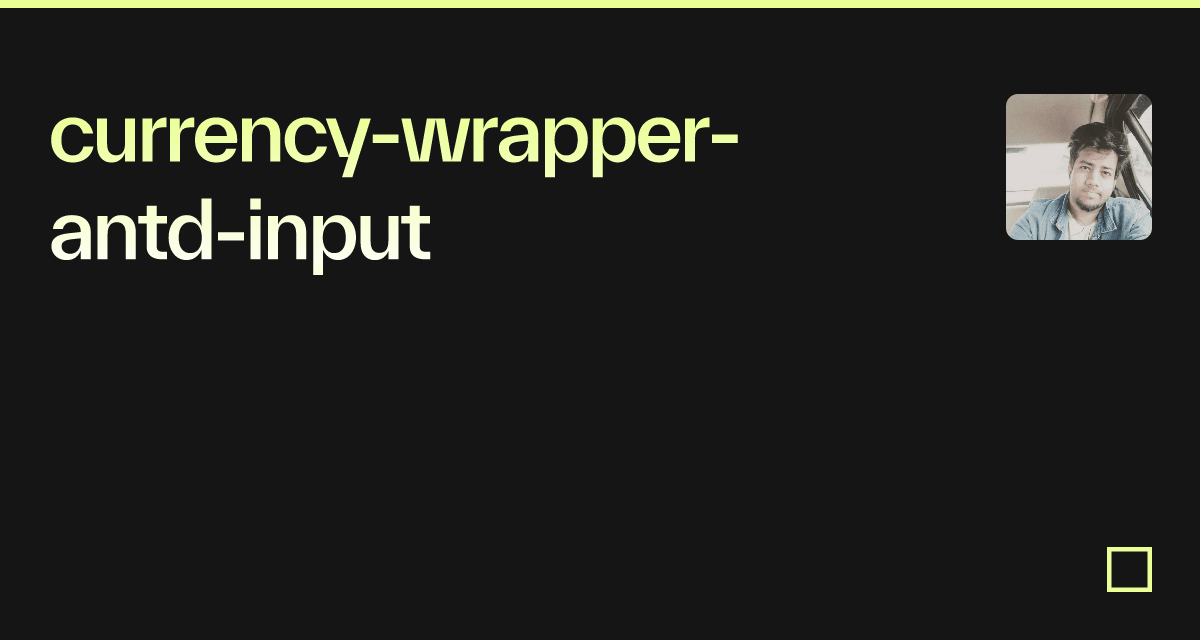 currency-wrapper-antd-input - Codesandbox
