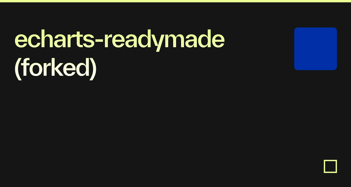echarts-readymade (forked) - Codesandbox