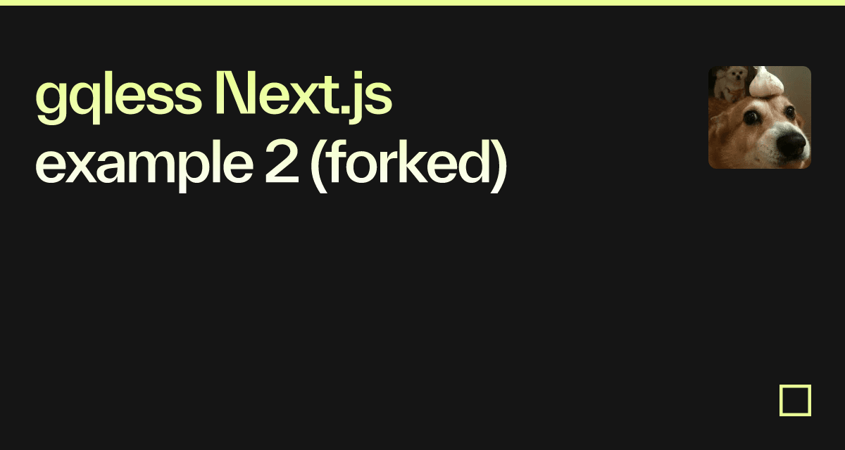 gqless Next.js example 2 (forked) - Codesandbox