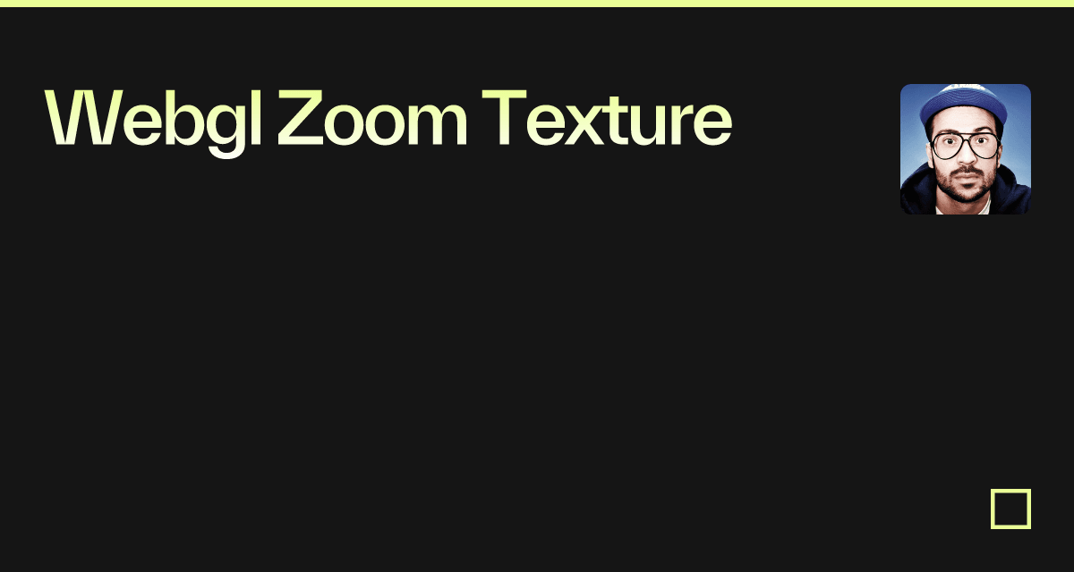 Webgl Zoom Texture - Codesandbox Webgl Zoom Texture - Codesandbox