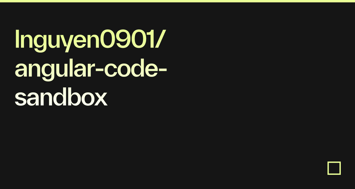 lnguyen0901/angular-code-sandbox - Codesandbox