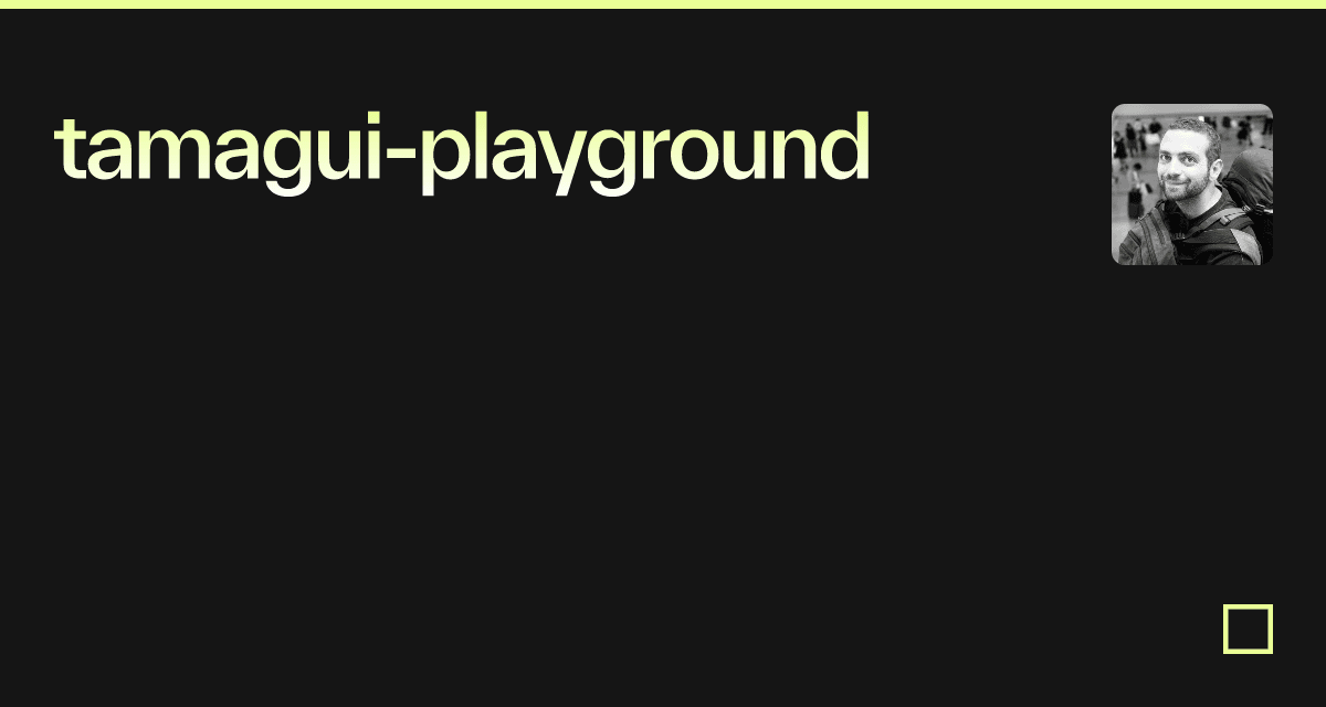 tamagui-playground - Codesandbox