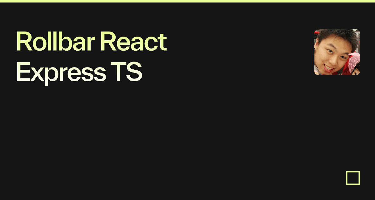 Rollbar React Express TS - Codesandbox