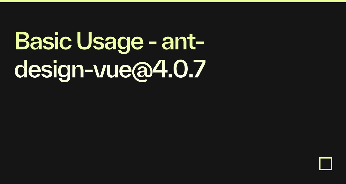 Basic Usage - ant-design-vue@4.0.7 - Codesandbox