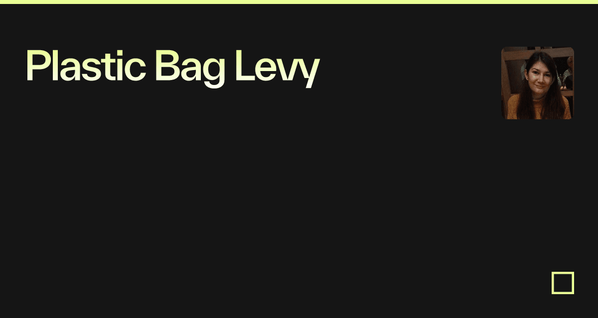Plastic Bag Levy - Codesandbox