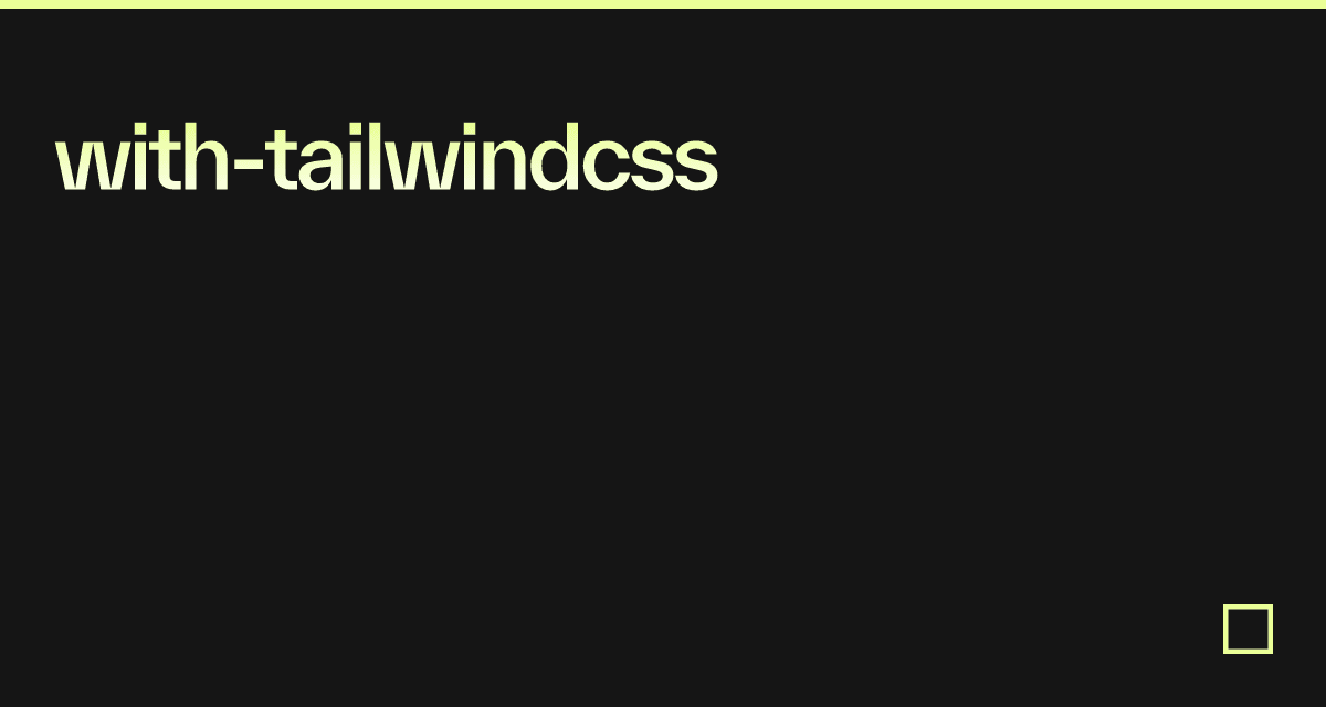 with-tailwindcss - Codesandbox