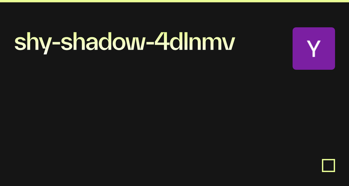 shy-shadow-4dlnmv - Codesandbox