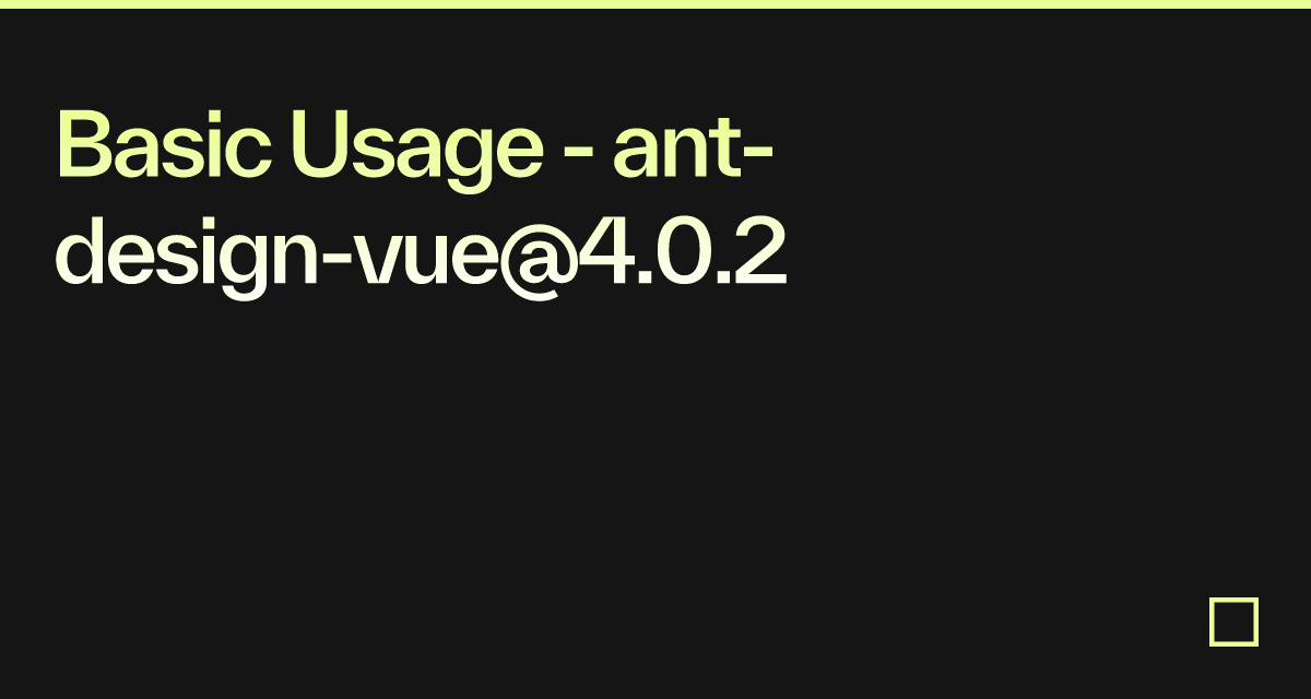 Basic Usage - ant-design-vue@4.0.2 - Codesandbox