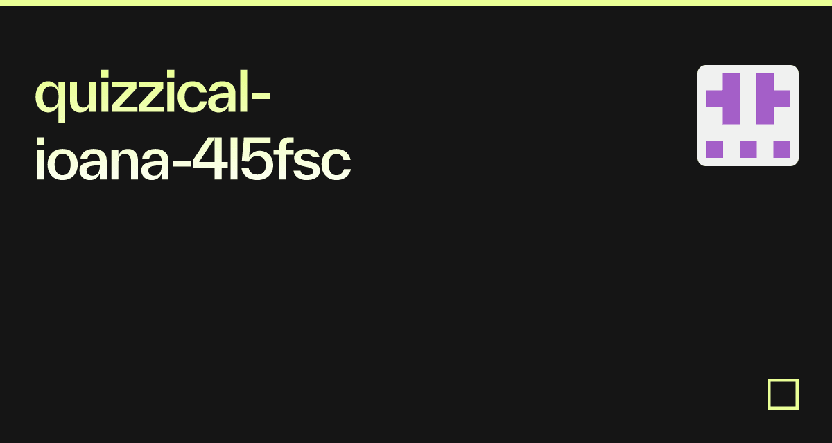 quizzical-ioana-4l5fsc - Codesandbox