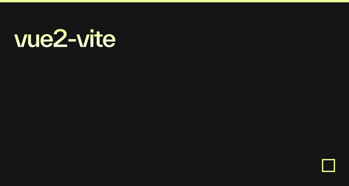 vue2-vite - Codesandbox
