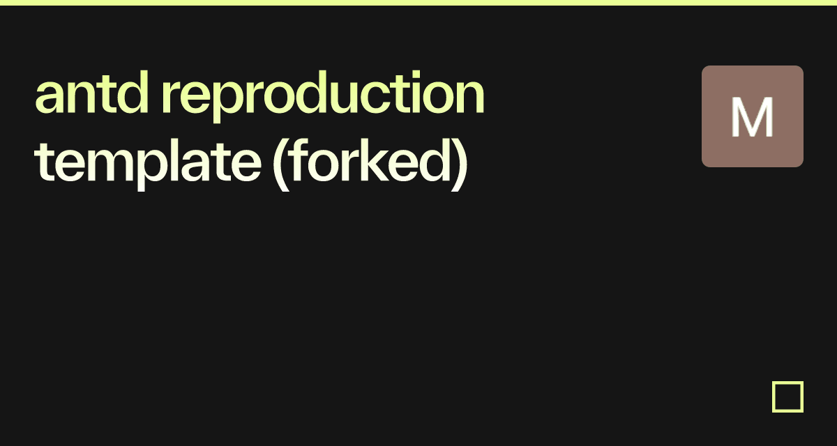 antd reproduction template (forked) - Codesandbox