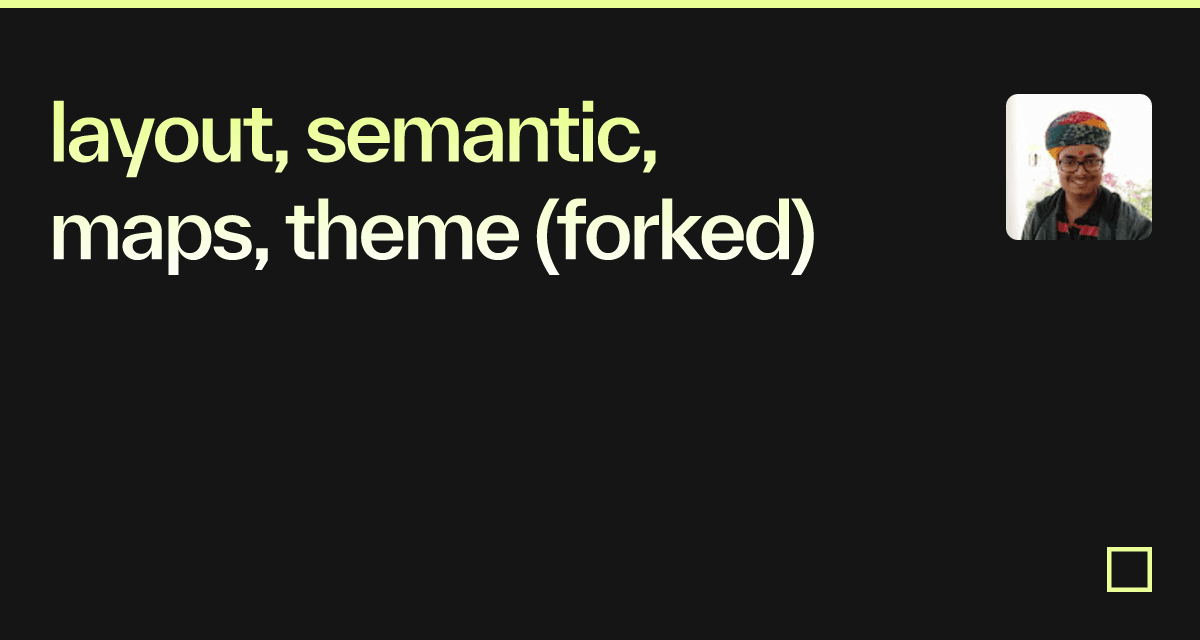 layout, semantic, maps, theme (forked) - Codesandbox