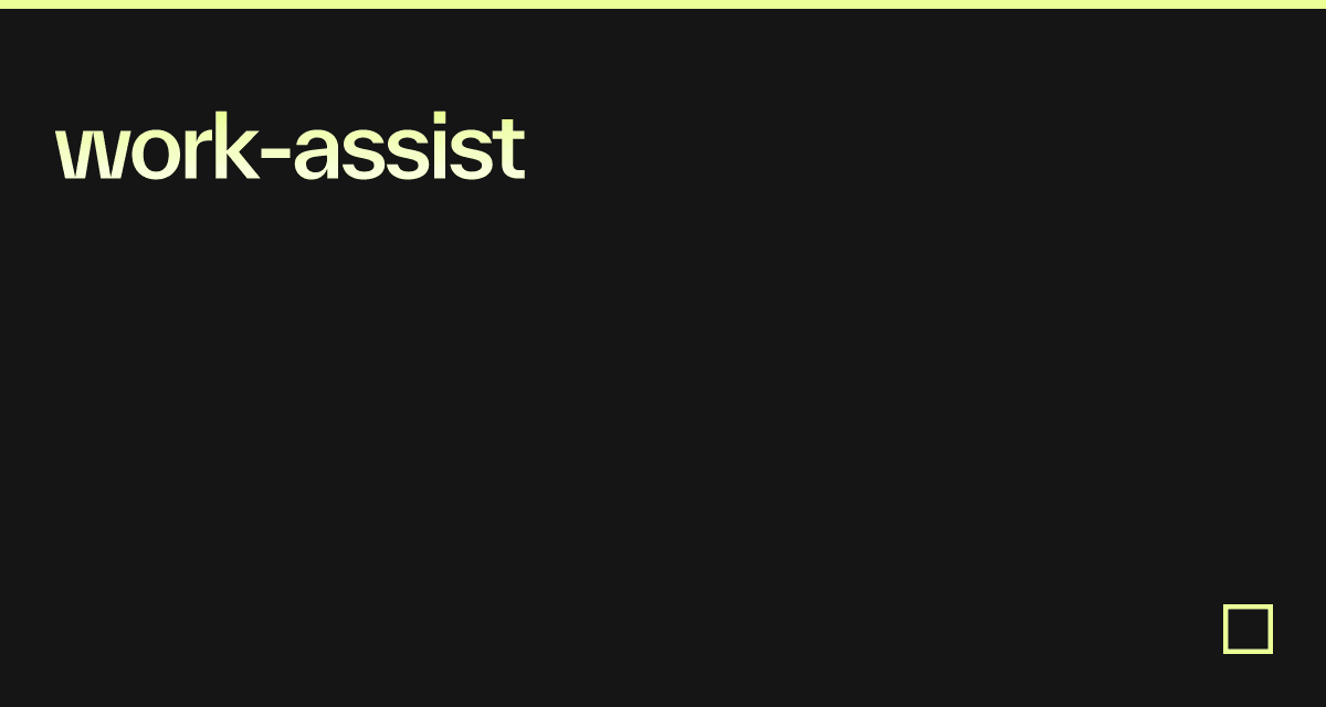 work-assist - Codesandbox