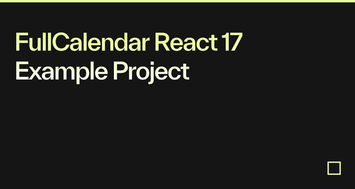FullCalendar React 17 Example Project - Codesandbox