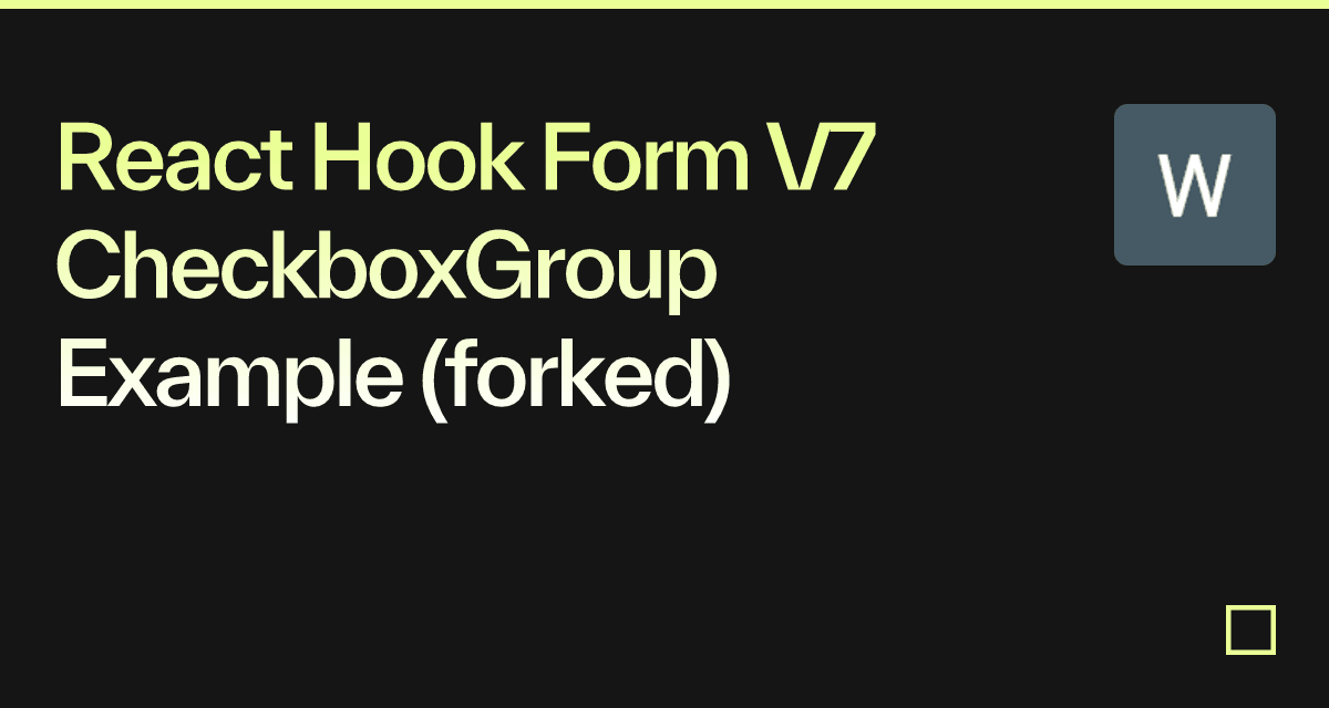 React Hook Form V7 Checkboxgroup Example Forked Codesandbox