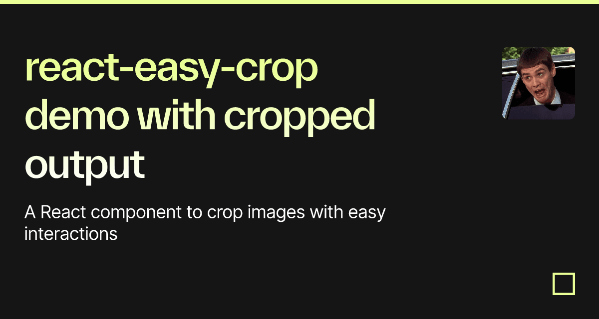 react-easy-crop demo with cropped output - Codesandbox
