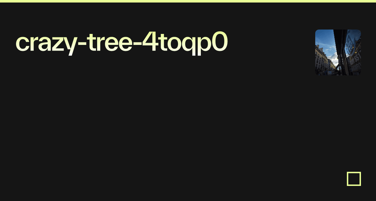 crazy-tree-4toqp0 - Codesandbox
