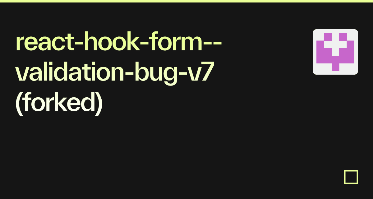 React Hook Form Validation Bug V7 Forked Codesandbox