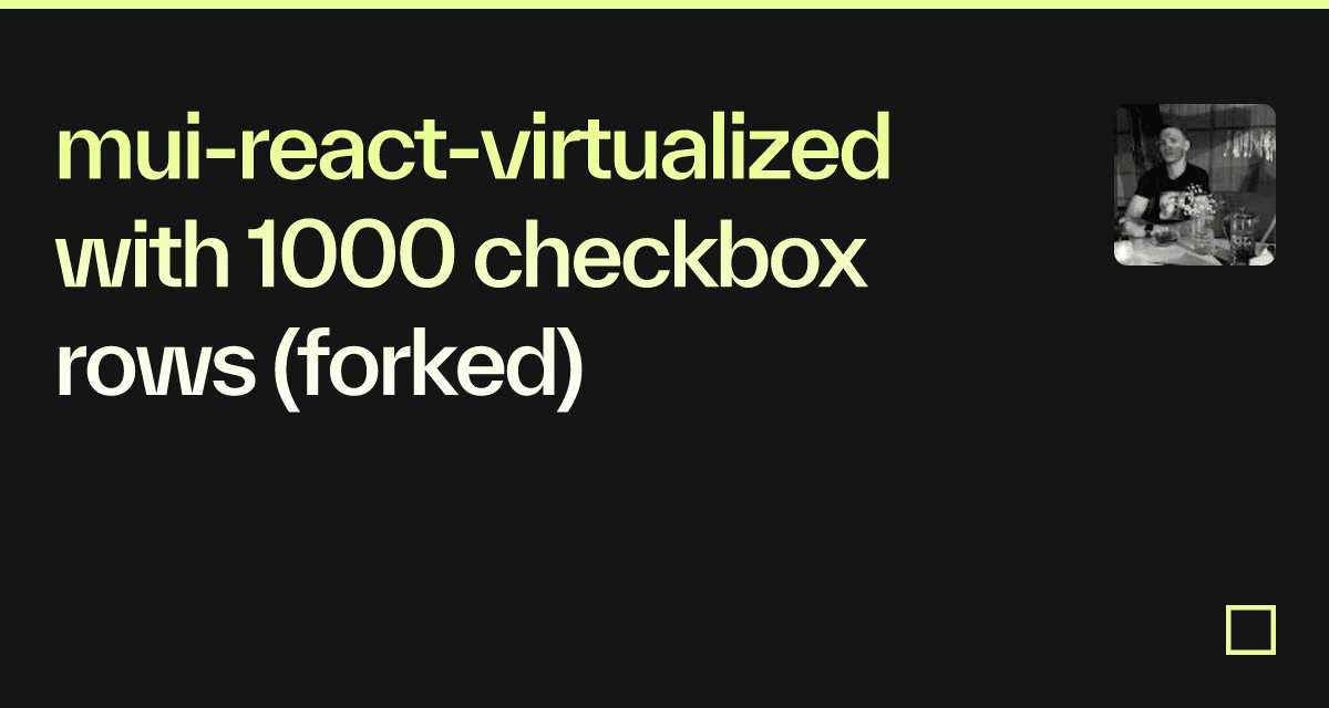 Mui React Virtualized With 1000 Checkbox Rows Forked Codesandbox