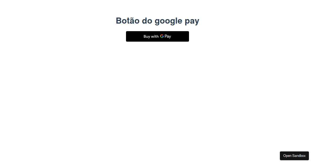 Exemplo Google Pay (forked) - Codesandbox