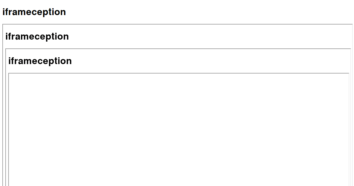 iframe inception (forked) - Codesandbox