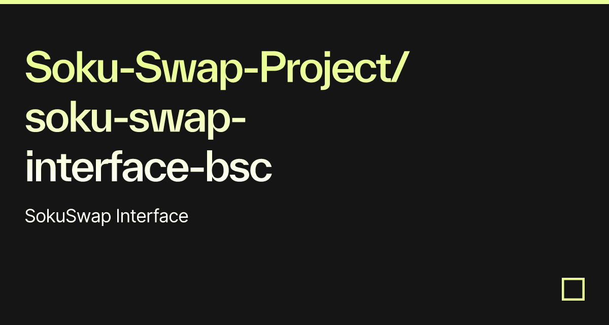 Soku-Swap-Project/soku-swap-interface-bsc - Codesandbox