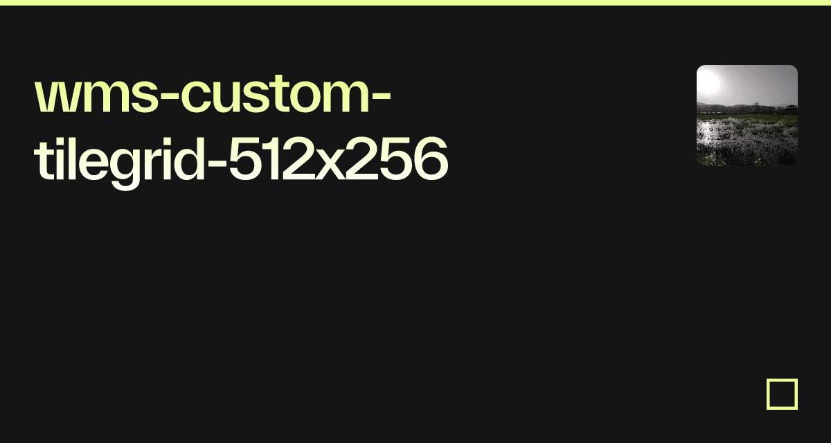wms-custom-tilegrid-512x256 - Codesandbox