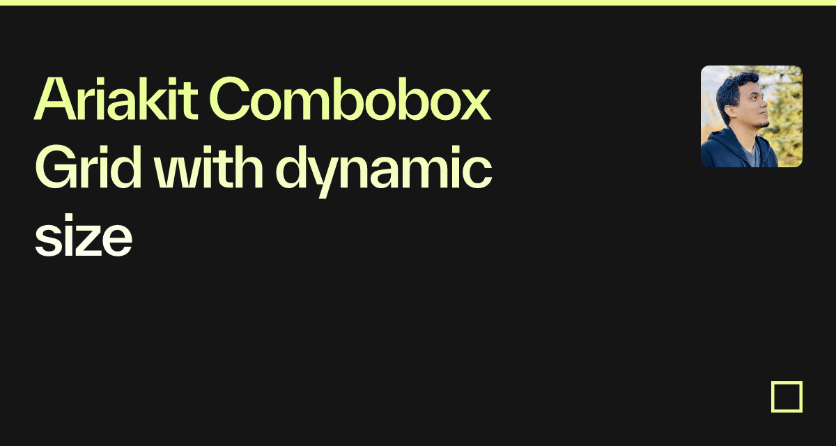 Ariakit Combobox Grid with dynamic size - Codesandbox