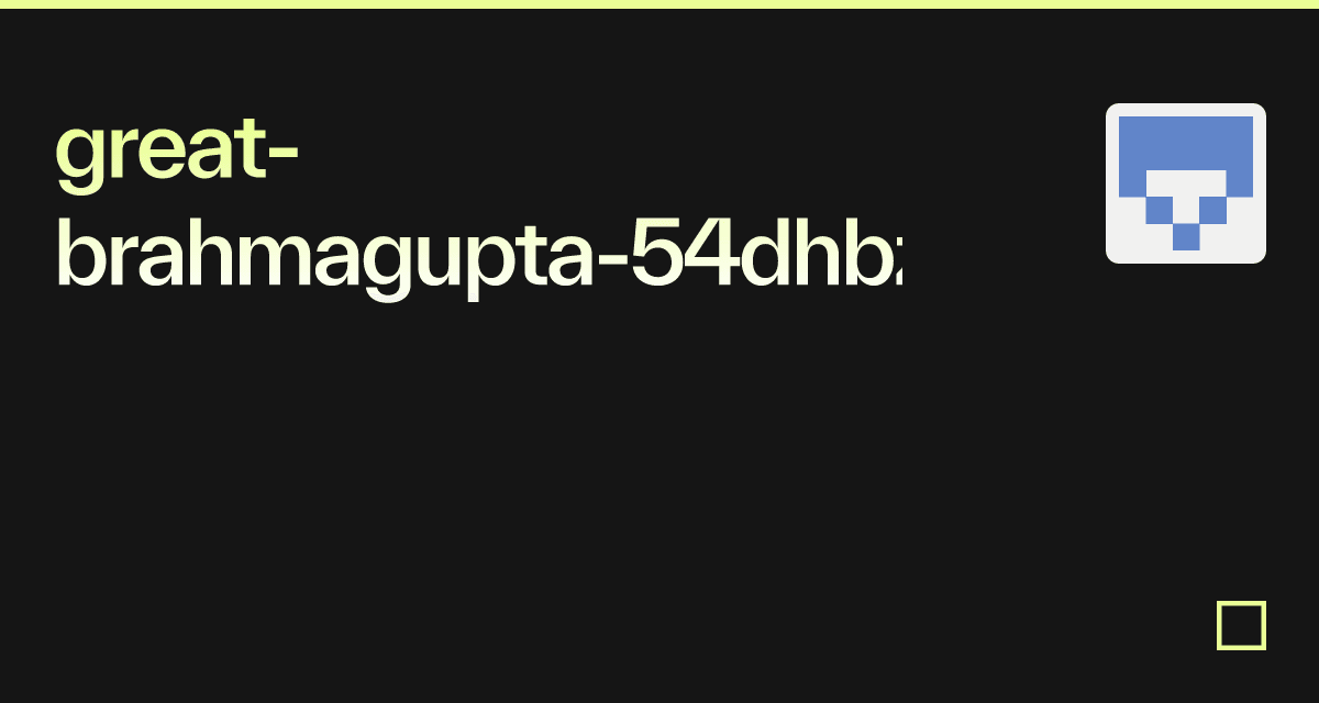 great-brahmagupta-54dhbz - Codesandbox