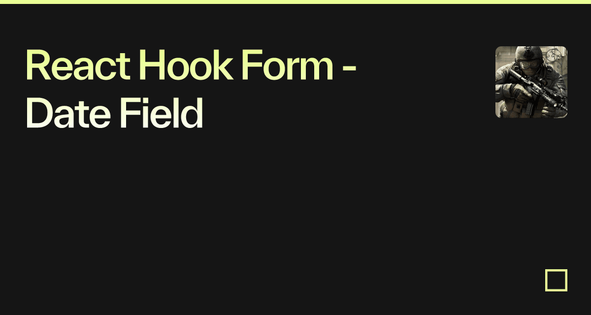React Hook Form - Date Field - Codesandbox React Hook Form - Date Field - Codesandbox