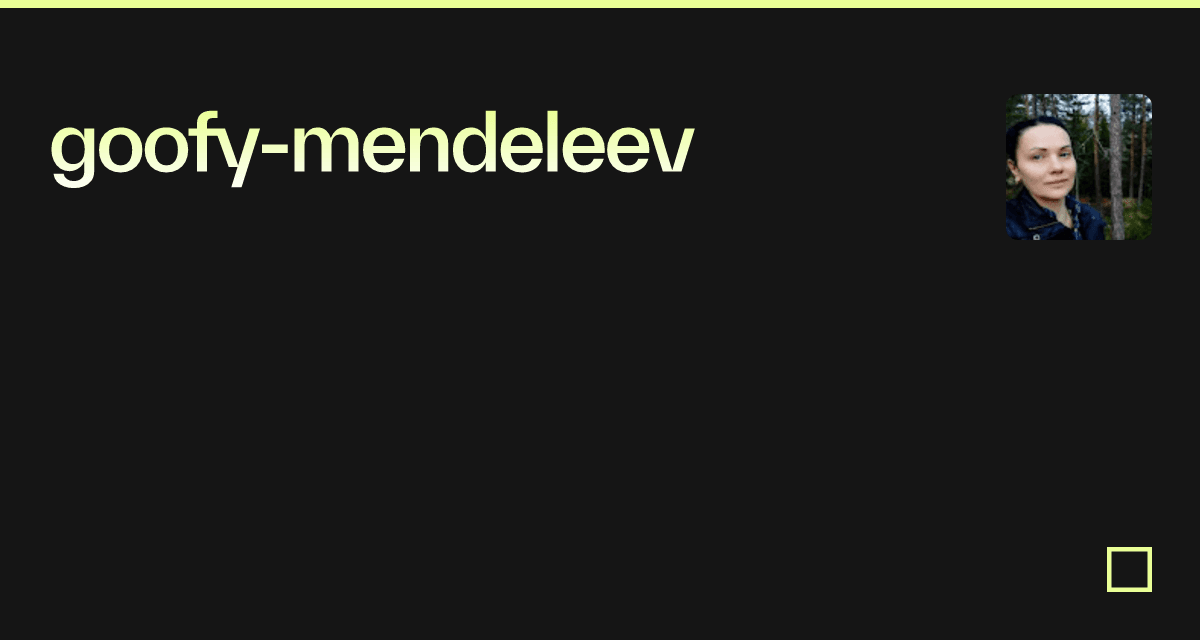 goofy-mendeleev - Codesandbox