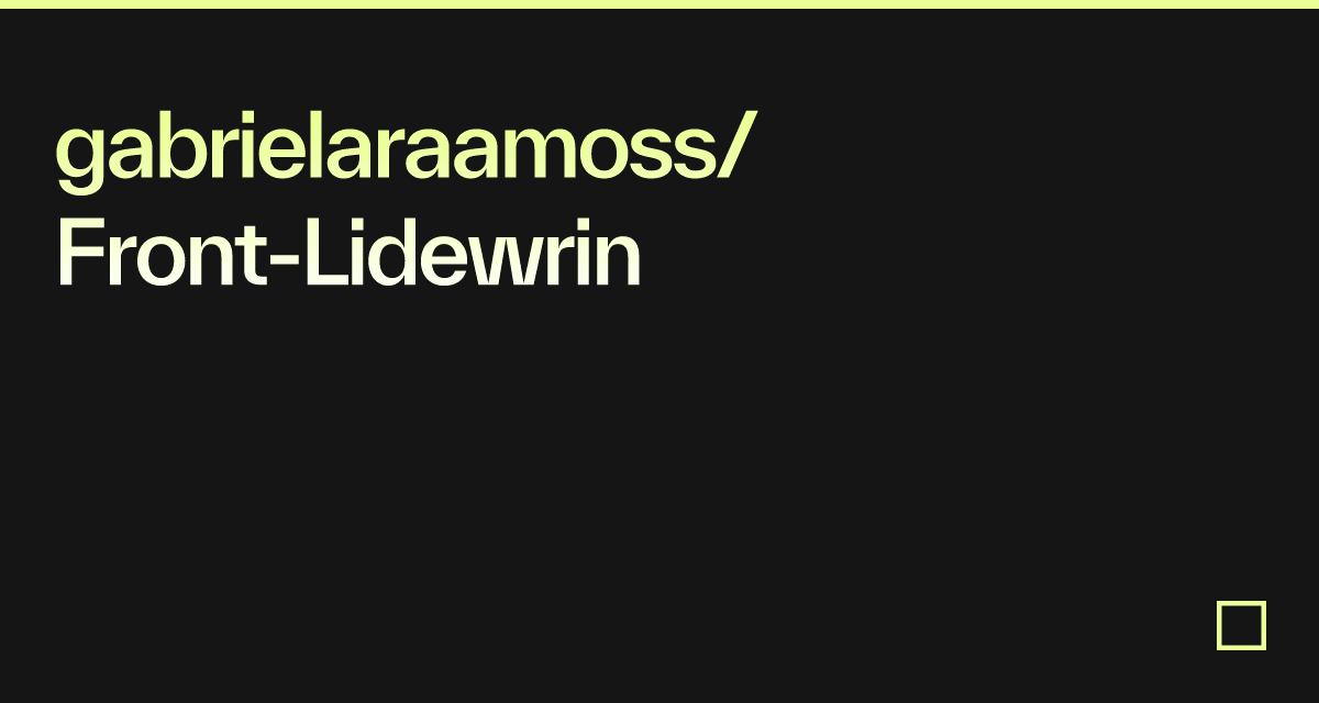 gabrielaraamoss/Front-Lidewrin - Codesandbox