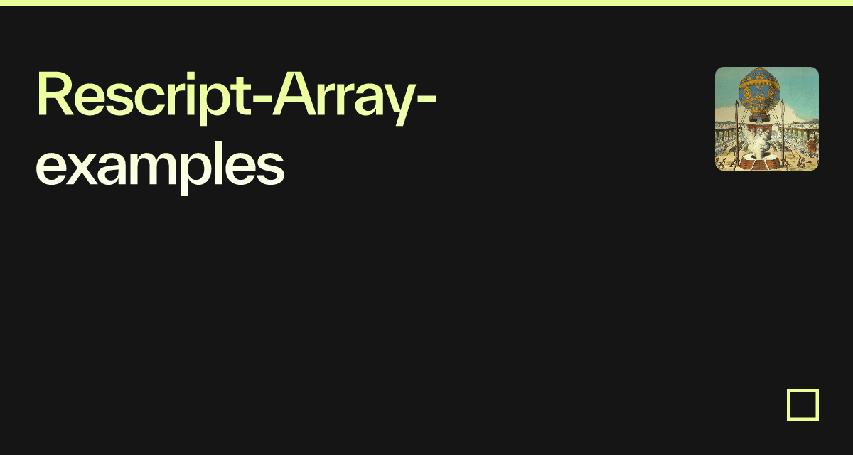 Rescript Array Examples Codesandbox