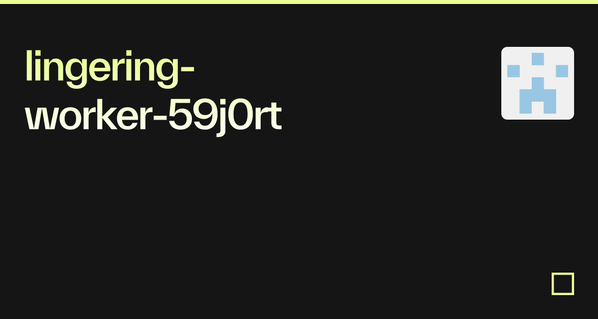 lingering-worker-59j0rt - Codesandbox