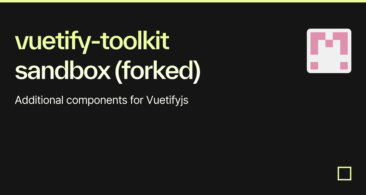 vuetify-toolkit sandbox (forked) - Codesandbox