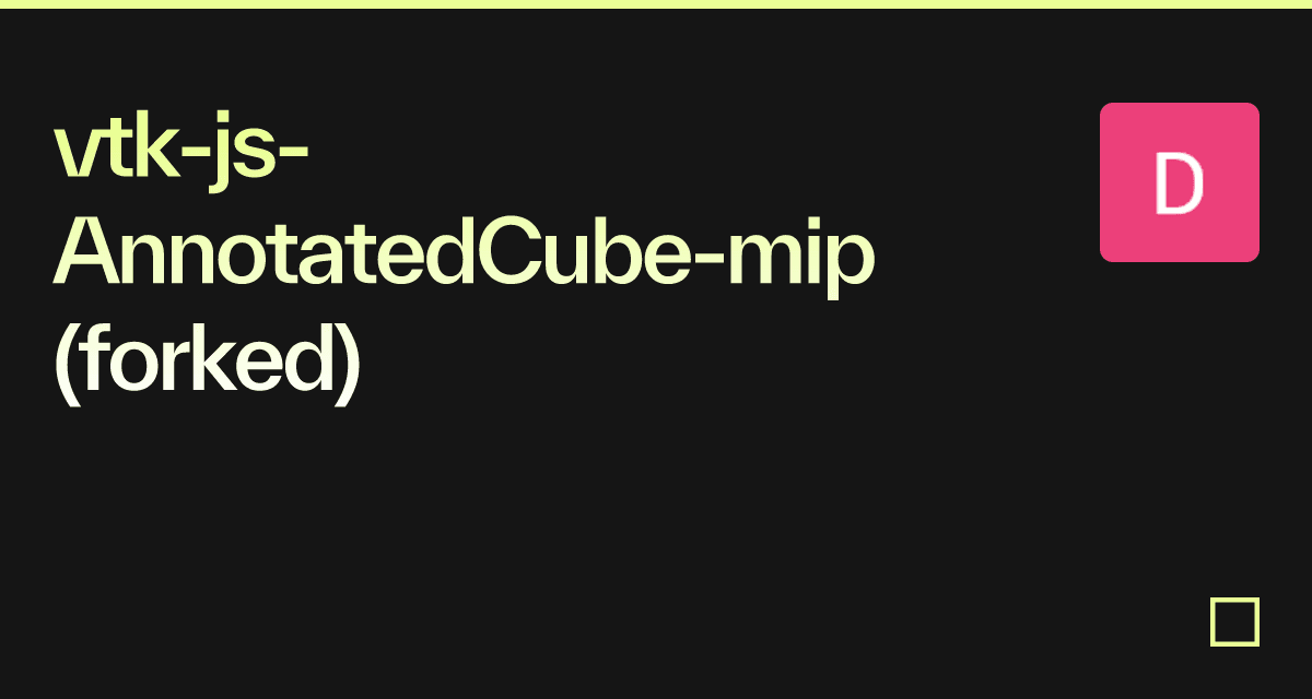 vtk-js-AnnotatedCube-mip (forked) - Codesandbox