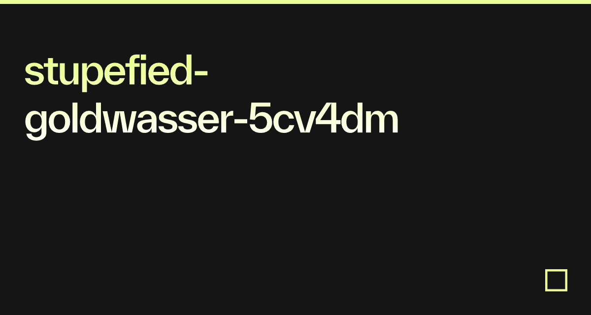 stupefied-goldwasser-5cv4dm - Codesandbox